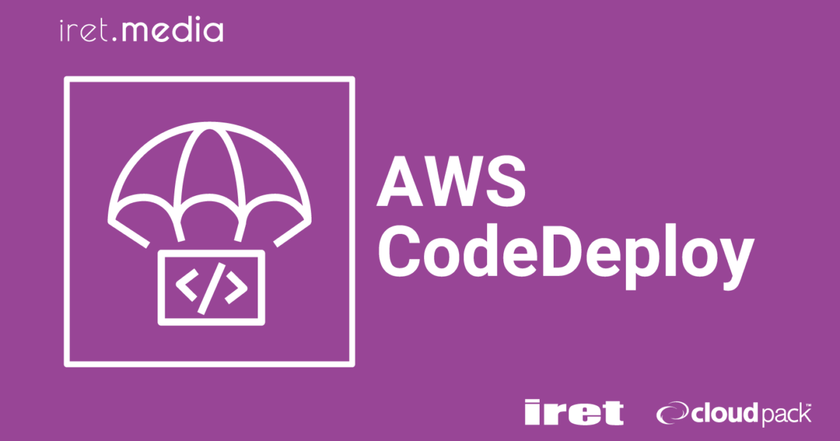AWS CodeDeployによるデプロイ自動化手順を解説！ | iret.media